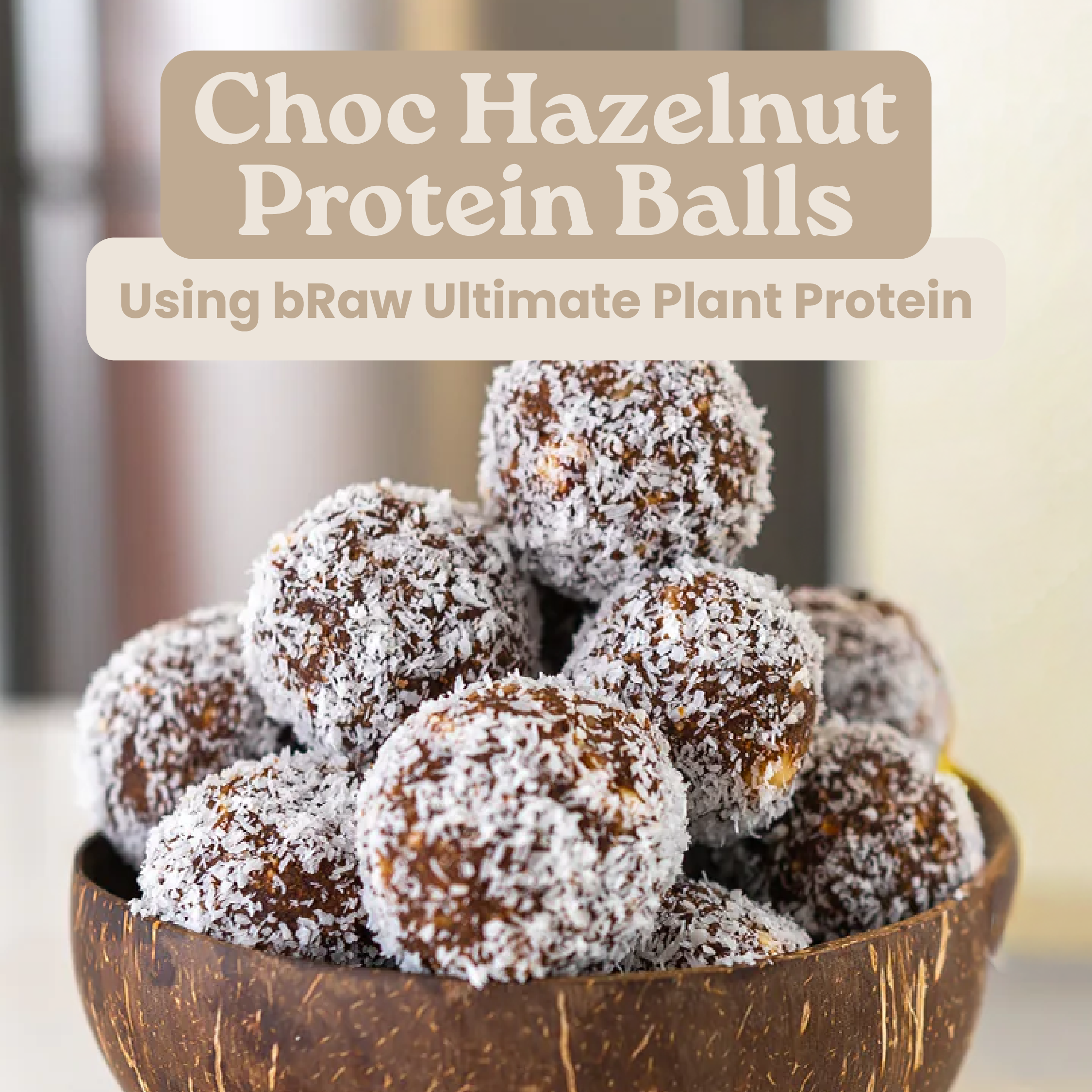 Choc Hazelnut Protein Balls – bRaw